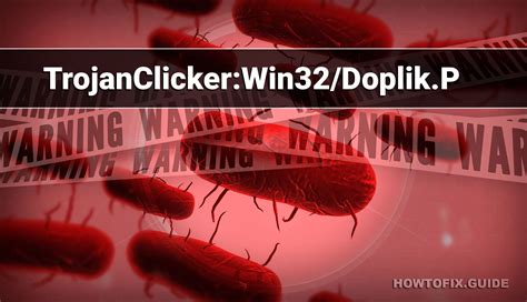 Doplik Trojan Clicker Removal — How To Fix Guide