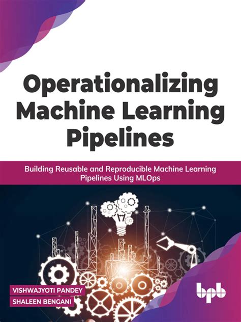 Bpb Publication Operationalizing Machine Learning Pipelines Aggarwal