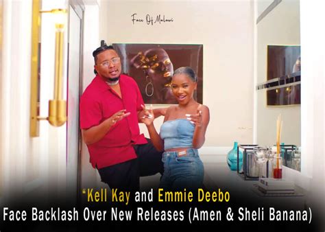Kell Kay And Emmie Deebo Face Backlash Over New Releases Face Of Malawi
