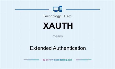 What Does Xauth Mean Definition Of Xauth Xauth Stands For Extended Authentication By