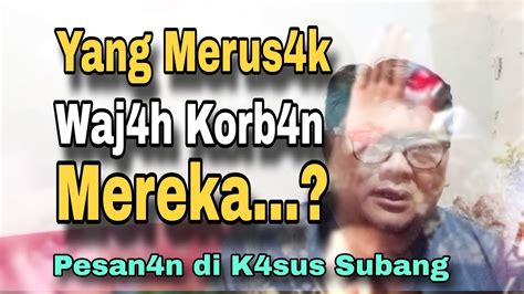 Mereka Teg Merus K Waj H Korb N K Sus Subang Youtube