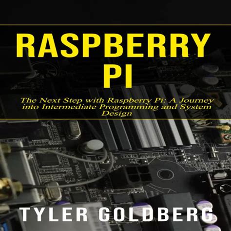 Raspberry Pi The Next Step With Raspberry Pi A Journey Into