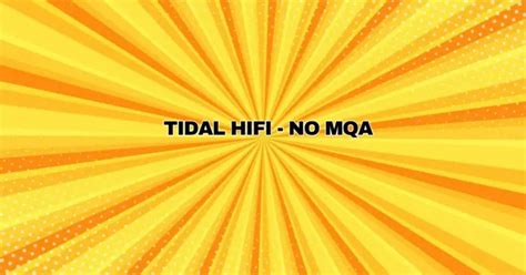 Tidal HiFi No MQA All For Turntables
