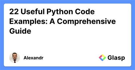 22 useful python code examples a comprehensive guide glasp