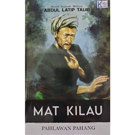 Mat Kilau Pahlawan Pahang By Abdul Latip Talib Shopee Malaysia