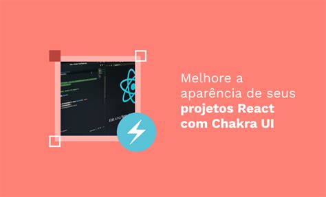 Melhore a aparência de seus projectos React Chakra UI