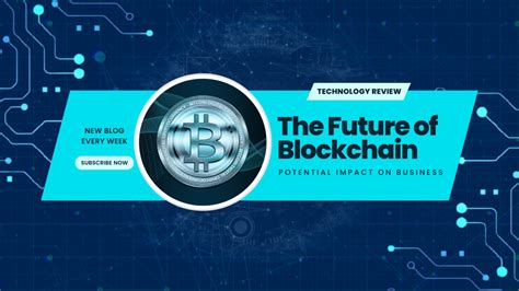 The Future Of Blockchain New Trends And Impact On Businesses