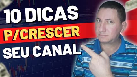 10 Dicas Para Crescer Seu Canal No Youtube Em 2022 Youtube