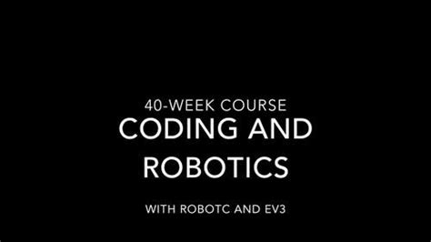Coding And Robotics Ev3 Robotc Full Year 40 Week Course By Innovation