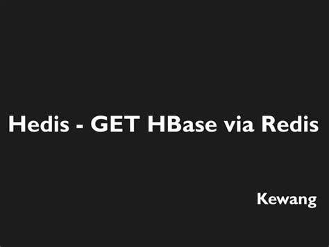 Hedis Get Hbase Via Redis Ppt