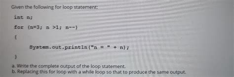 Solved Given The Following For Loop Statement Int N For Chegg