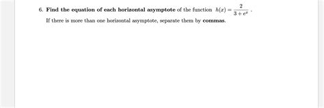 Solved Find The Equation Of Each Horizontal Asymptote Of The