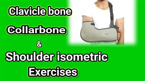 Clavicle Bone Fracture Exercise At Home Shoulder Isometric Best