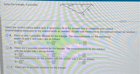 solved solve the triangle if possible select the correct