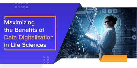 Maximizing The Benefits Of Data Digitalization In Life Sciences By