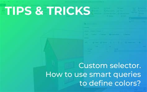 tips and tricks custom selector how to use smart queries to define