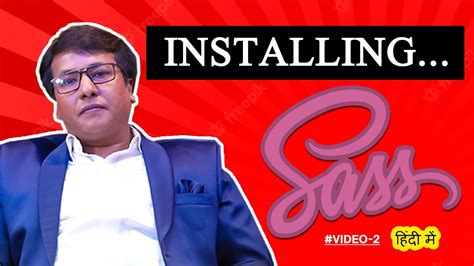 How To Install Sass Sass Installation Sass Hindi Tutorial Video