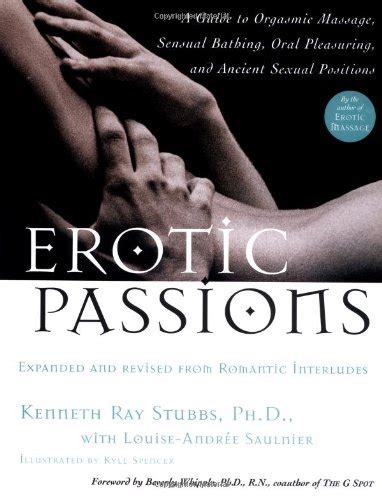 Erotic Passions A Guide To Orgasmic Massage Sensual Bathing Oral