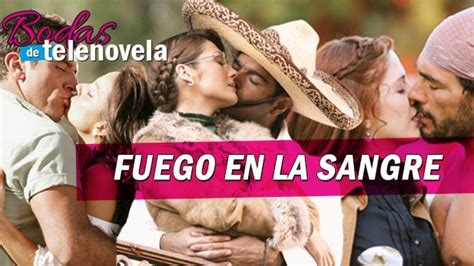 ¡tres Bodas De Telenovela En Fuego En La Sangre