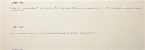 Solved A Quitar String Has A Lergth Of 23 M And A Mass Of