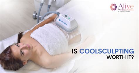 Is Coolsculpting Worth It Alive Wellness Clinics