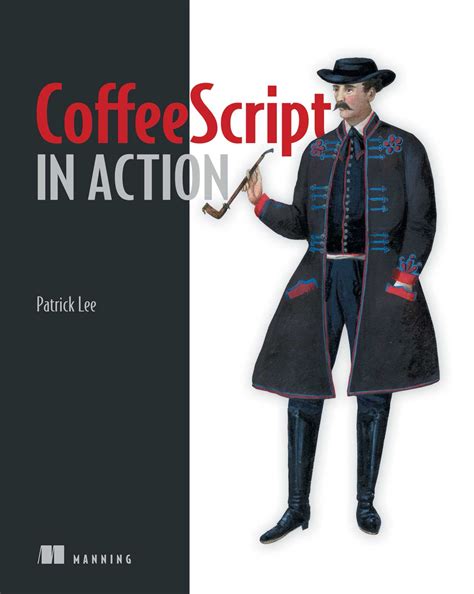 CoffeeScript In Action Book By Patrick Lee Official Publisher Page