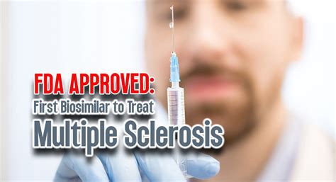 Fda Approves First Biosimilar To Treat Multiple Sclerosis Mega Doctor News