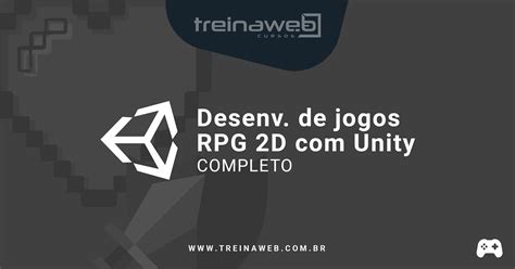 Curso De Unity Criação De Jogos Rpg 2d Treinaweb