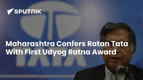 Maharashtra Confers Ratan Tata With First Udyog Ratna Award 1908