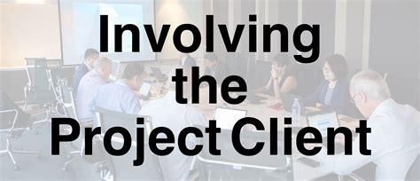 involving the project client ten six