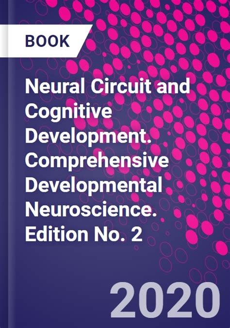 Neural Circuit And Cognitive Development Comprehensive Developmental Neuroscience Edition No 2