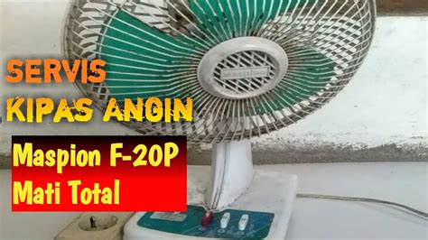 Memperbaiki Kipas Angin Maspion Mati Total YouTube