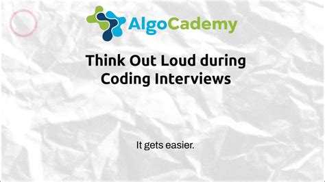Think Out Loud During Coding Interviews Algocademy Podcast Youtube