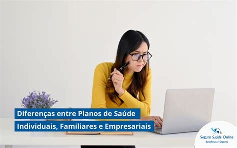 Diferenças entre Planos de Saúde Individuais Familiares e Empresariais
