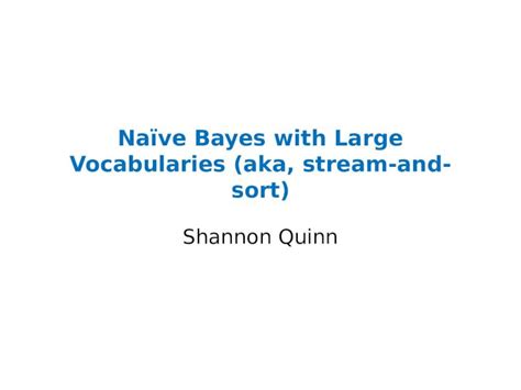 pptx naïve bayes with large vocabularies aka stream and sort