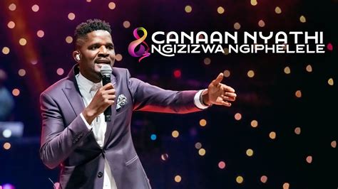Ngizizwa Ngiphelele Spirit Of Praise 8 Ft Canaan Nyathi Youtube Music