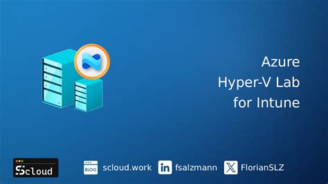 Create Your Own Hyper V Intune Lab On Azure A Step By Step Guide Scloud