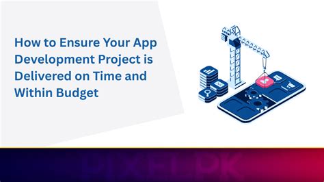 Deliver Your App Development Project On Time And Budget