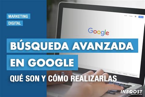 B Squeda Avanzada En Google Inboost Marketing
