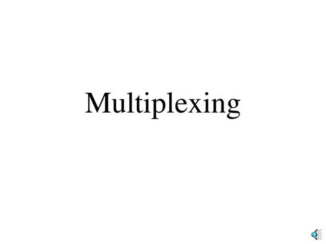 PPT Multiplexing PowerPoint Presentation Free Download ID