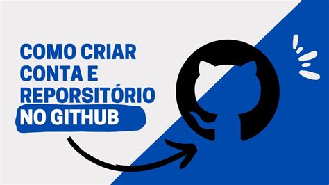 como criar uma conta e um repositÓrio no github codetech youtube