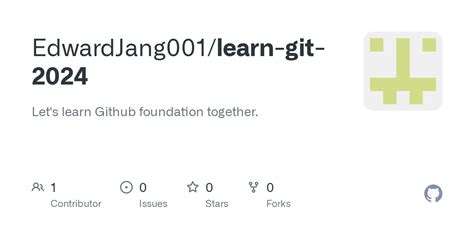 GitHub EdwardJang Learn Git Let S Learn Github Foundation Together