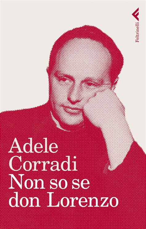 Non So Se Don Lorenzo Adele Corradi Feltrinelli Editore