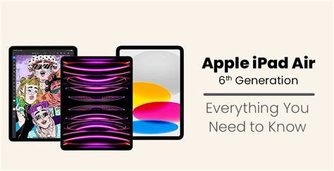 Apple IPad Air 6th Generation Everything You Need To Know