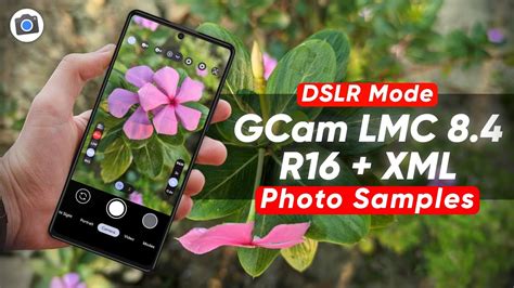 Photo Samples Download GCam LMC R XML Any Android DSLR Mode YouTube