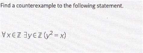 Solved Find A Counterexample To The Following Statement