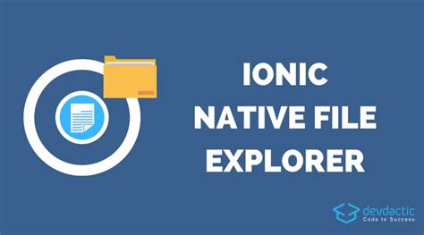 Understand Files With Ionicframework How To Build An Ionic File Explorer