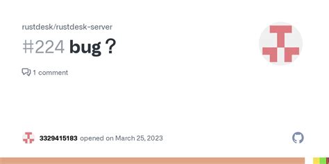 Bug？ · Issue 224 · Rustdeskrustdesk Server · Github