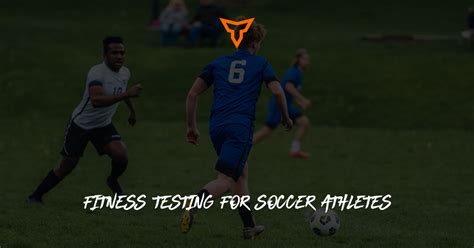 Fitness Testing For Soccer Athletes