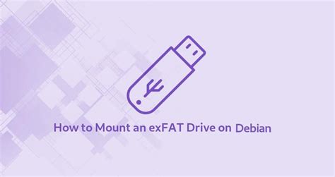 How To Mount An ExFAT Drive On Debian Linux Linuxize